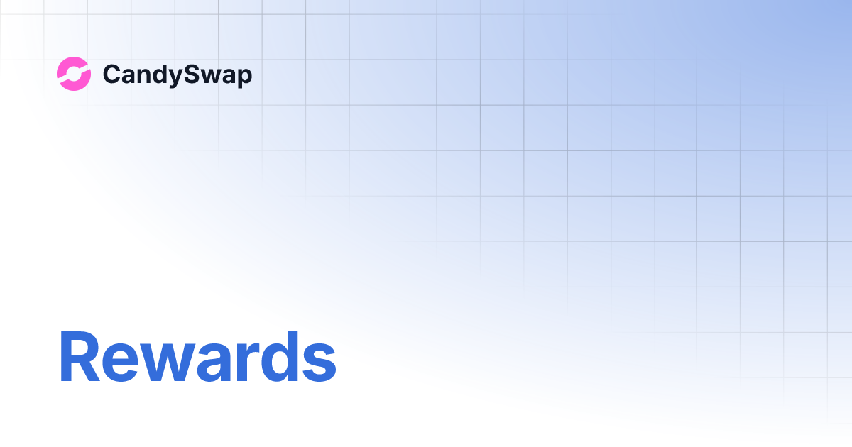 Rewards | CandySwap